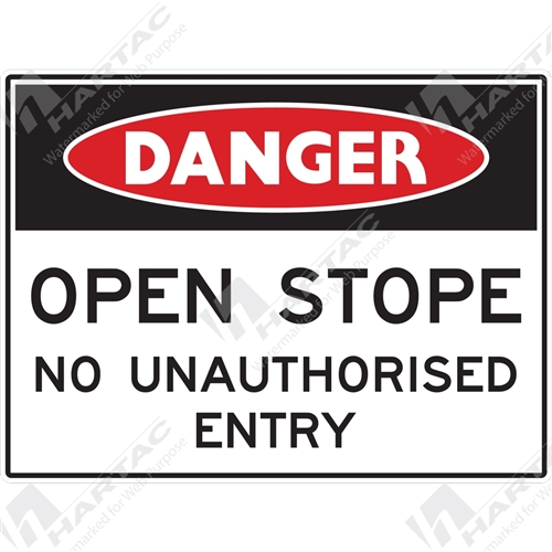 Mine Site Signs - Danger Sign Mine Site Open Stope No Unauthorised ...