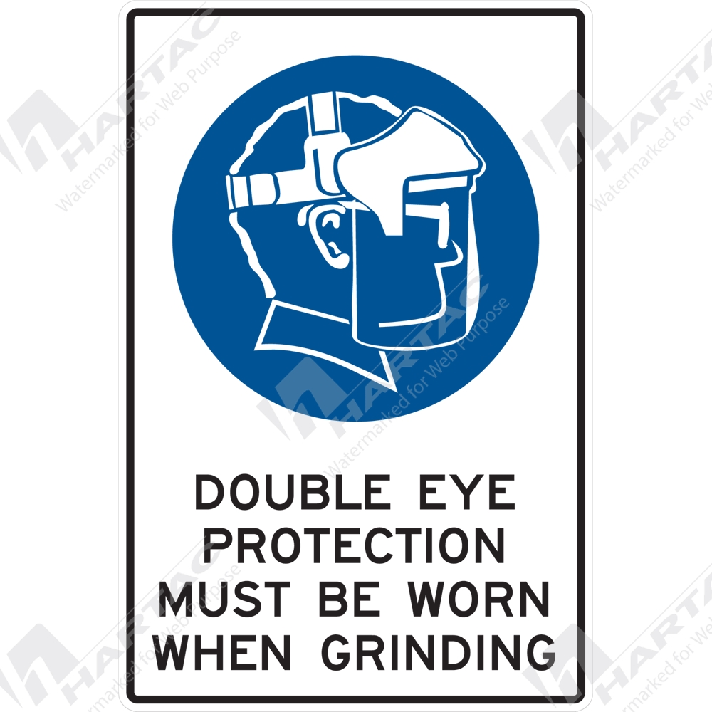 HS3110 - Mandatory "Double Eye Protection Must Be Worn When Grinding ...