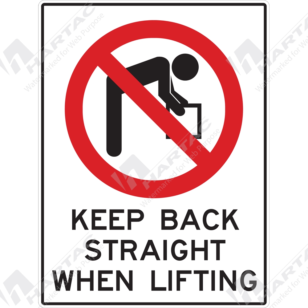 HS6127 - Prohibition (General Signage) "Keep Back Straight When Lifting ...