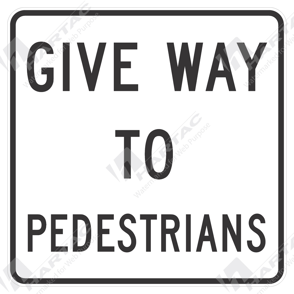 R2-10 - 600*600 Traff Alum Ref CL1 Give Way To Pedestrians Black On White - Hartac Australia